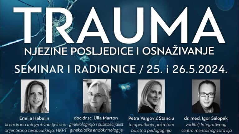 Trauma: Njezine posljedice i osnaživanje - Seminar i radionice