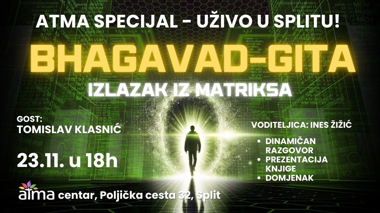 ZAVRŠENO – ATMA Specijal u Atma centru Split: Bhagavad-gita & Izlazak ...