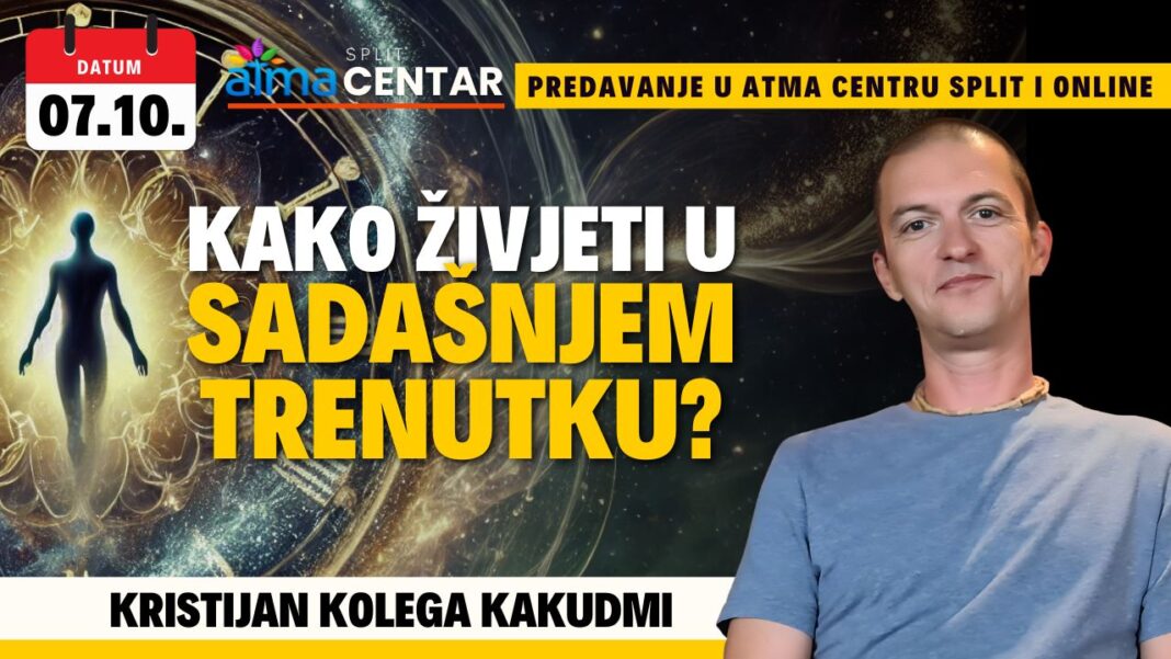 SNIMKA – Kristijan Kolega Kakudmi: "Kako živjeti u sadašnjem trenutku?"
